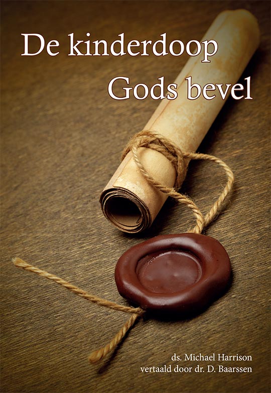De kinderdoop Gods bevel - Michael Harrison - Lenen voor € 3 – Geloof ...