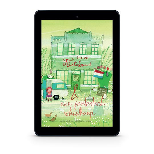 Huize Fluitekruid en een fantastisch schoolkamp - Ingrid Medema-Schalk ...