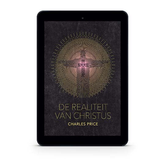 De realiteit van Christus - Charles W. Price - Lenen voor € 3 – Geloof ...